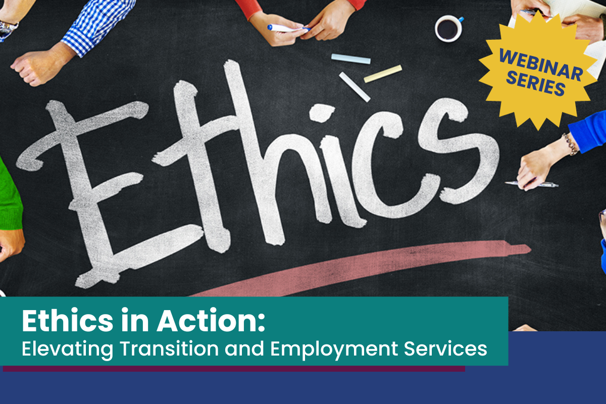 Ethics in Action: Elevating Transition and Employment Services ...